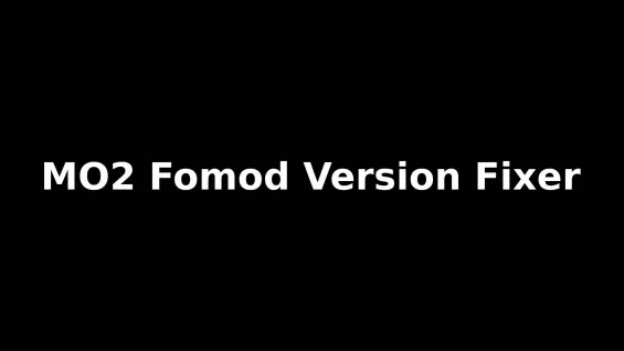 MO2 Fomod Version Fixer その他 - Skyrim Special Edition Mod データベース MOD紹介 ...