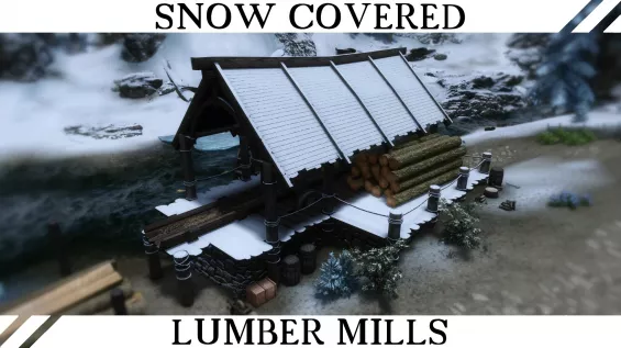 Snow Covered Lumber Mills モデル・テクスチャ - Skyrim Special Edition Mod データベース ...