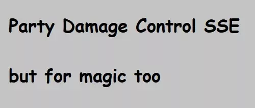 Party Damage Control SSE - Magic Patch パッチ - Skyrim Special Edition Mod ...