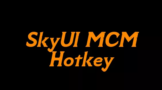 SkyUI MCM Hotkey インターフェース - Skyrim Special Edition Mod データベース MOD紹介・まとめサイト