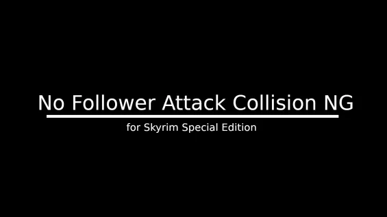 No Follower Attack Collision NG 戦闘 - Skyrim Special Edition Mod データベース ...