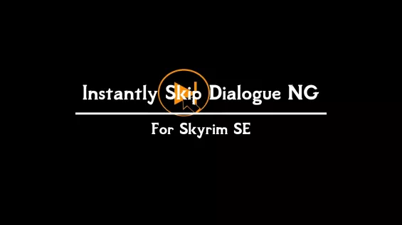 Instantly Skip Dialogue NG ゲームシステム変更 - Skyrim Special Edition Mod ...