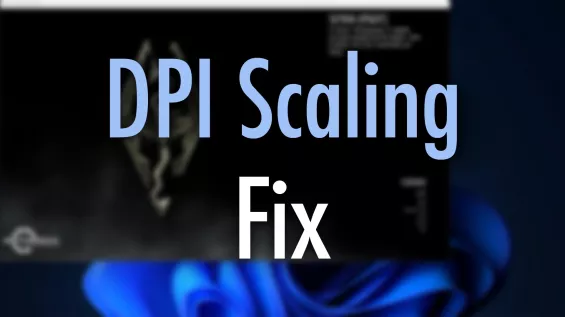 DPI Scaling Fix バグフィックス - Skyrim Special Edition Mod データベース MOD紹介・まとめサイト